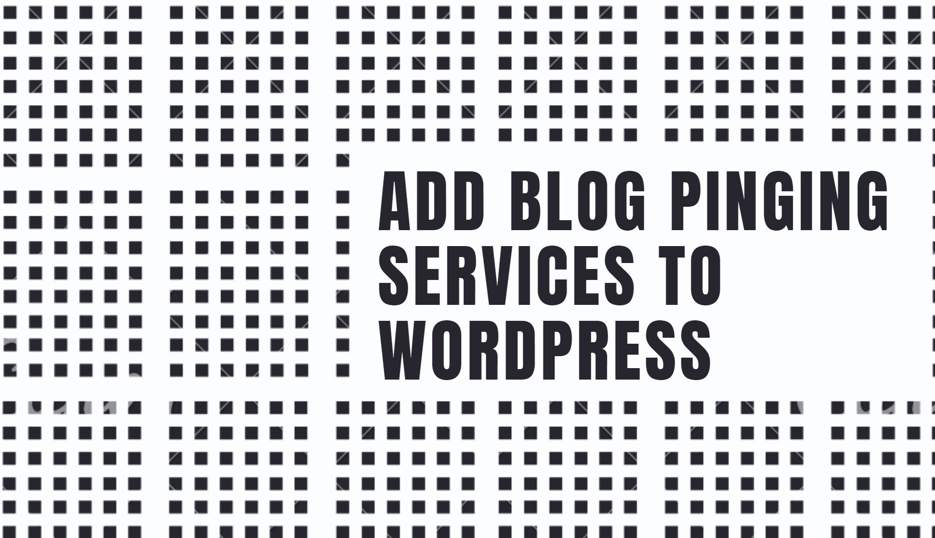 How to automatically ping multiple services when you post a blog in ...