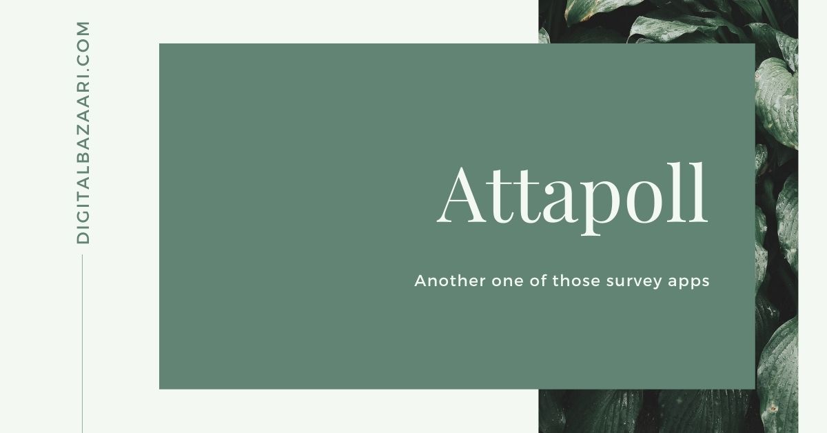 Attapoll - Earn With Surveys on Your Mobile (Beer Money) - Digital Bazaari